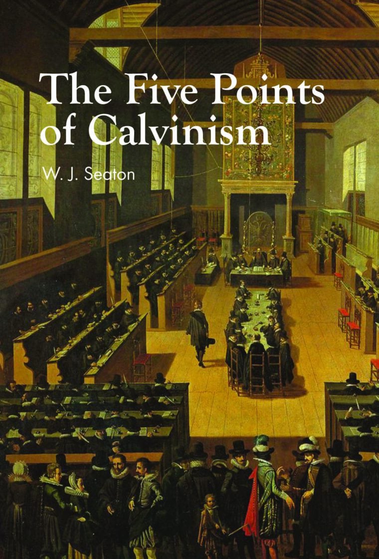 Five Points Of Calvinism by W. J. Seaton | Banner of Truth UK