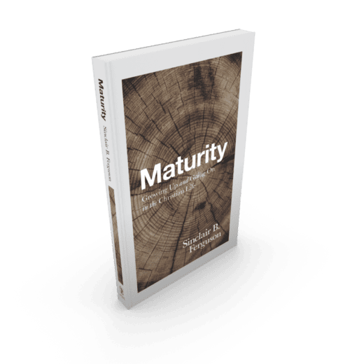 Maturity by Sinclair B. Ferguson | Banner of Truth UK