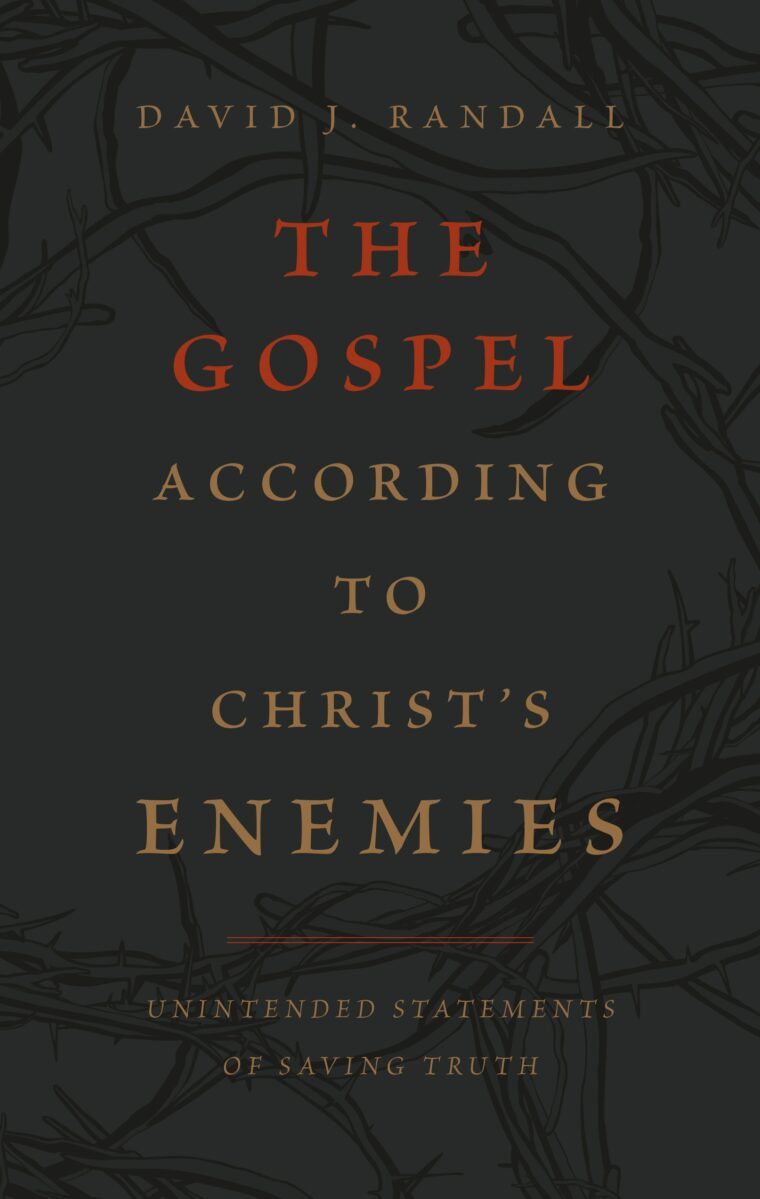 The Gospel According to Christ’s Enemies by David J. Randall | Banner ...