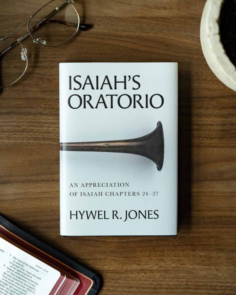 Isaiah’s Oratorio by Hywel R. Jones | Banner of Truth UK