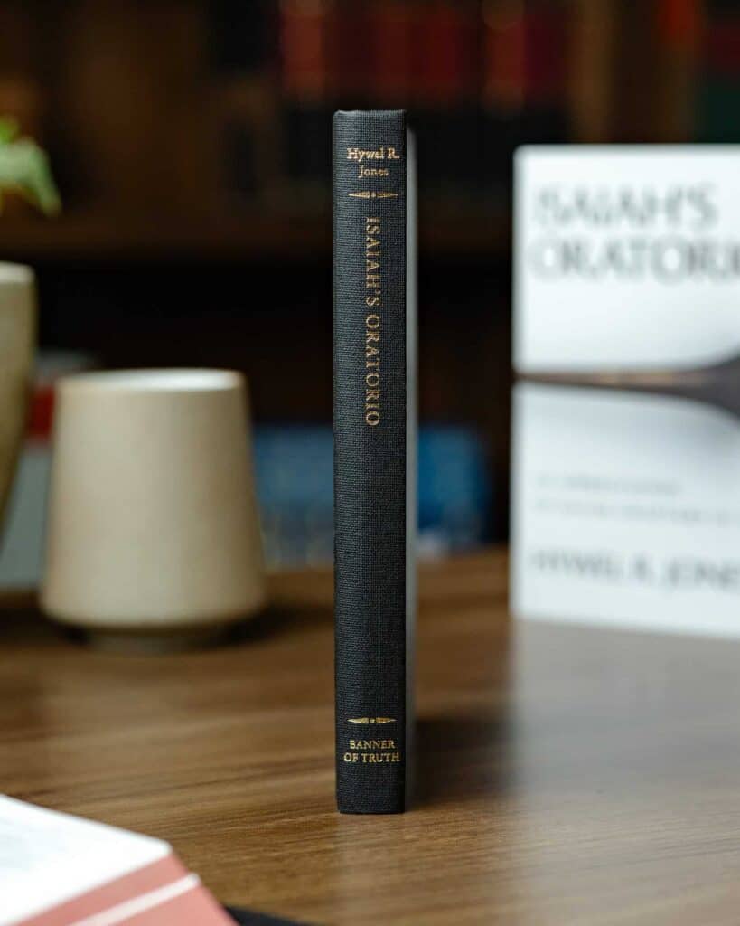 Isaiah’s Oratorio by Hywel R. Jones | Banner of Truth UK