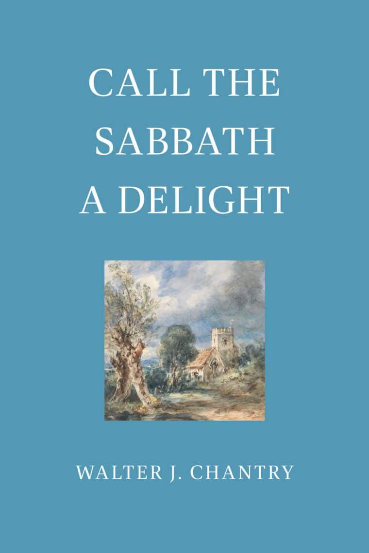 Call The Sabbath A Delight by Walter J. Chantry | Banner of Truth USA