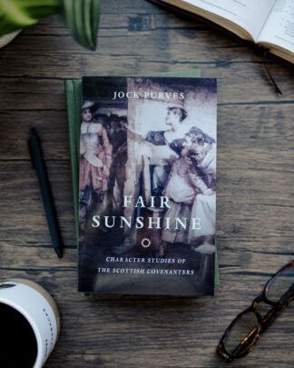 Fair Sunshine by Jock Purves | Banner of Truth USA