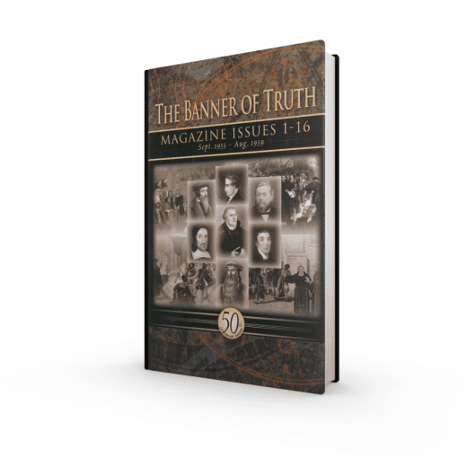 The Banner of Truth Magazine – Banner of Truth USA