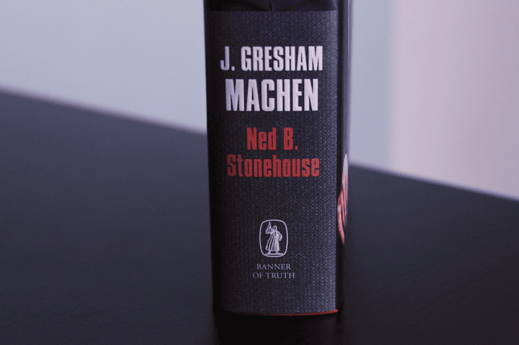 J. Gresham Machen by Ned B. Stonehouse | Banner of Truth USA