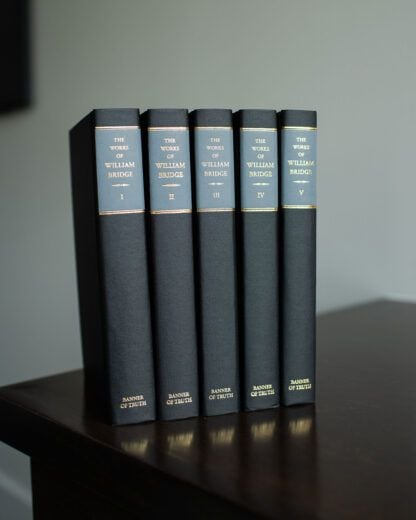 The Works of William Bridge by William Bridge | Banner of Truth USA