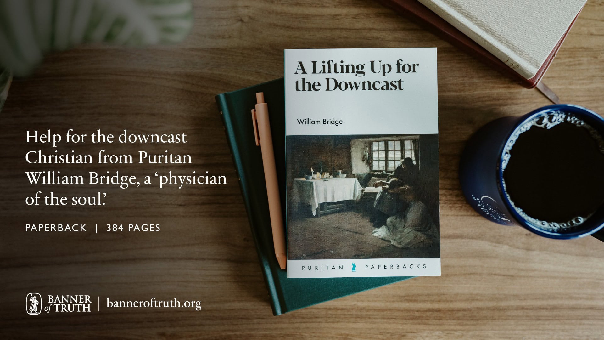 A Lifting Up For The Downcast by William Bridge | Banner of Truth USA