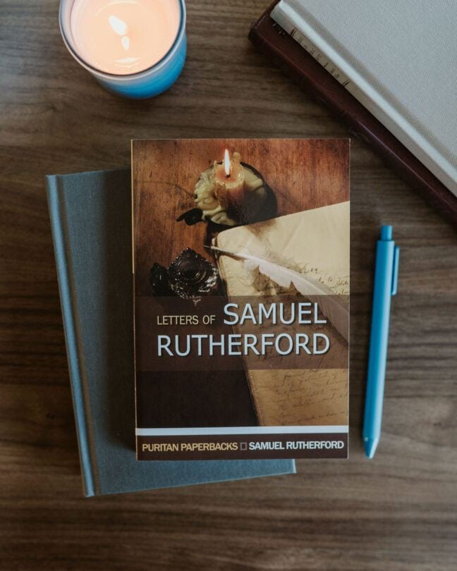 Letters of Samuel Rutherford by Samuel Rutherford | Banner of Truth USA
