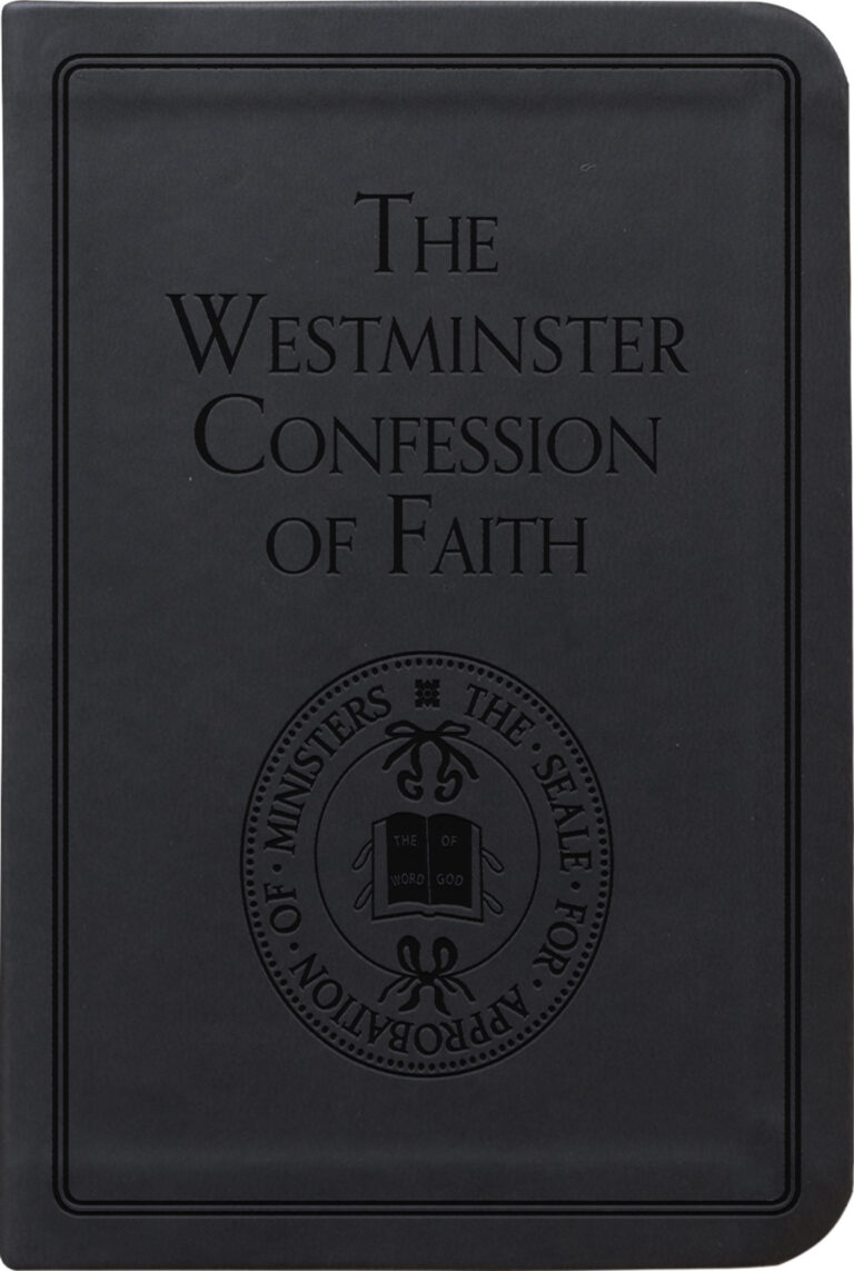 The Westminster Confession of Faith – Banner of Truth USA