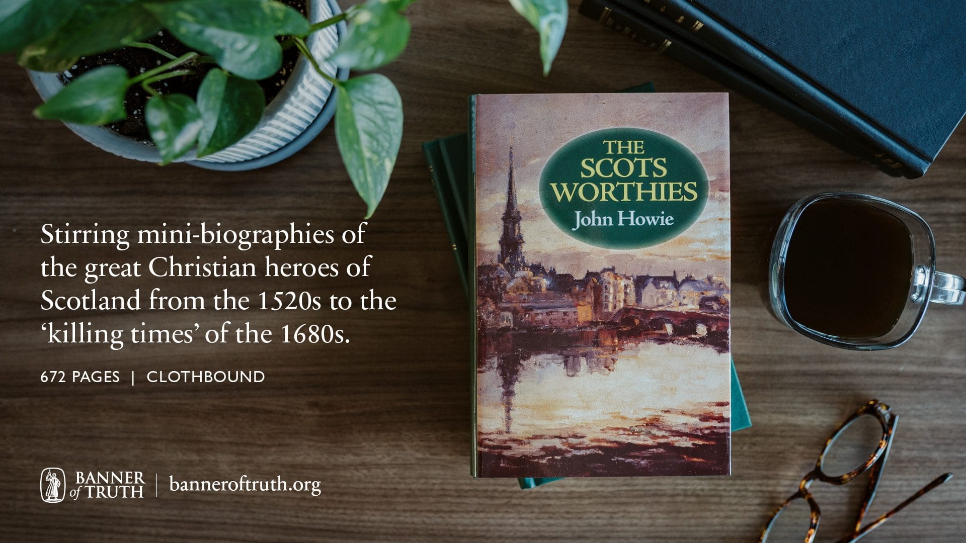 Scots Worthies by John Howie | Banner of Truth USA