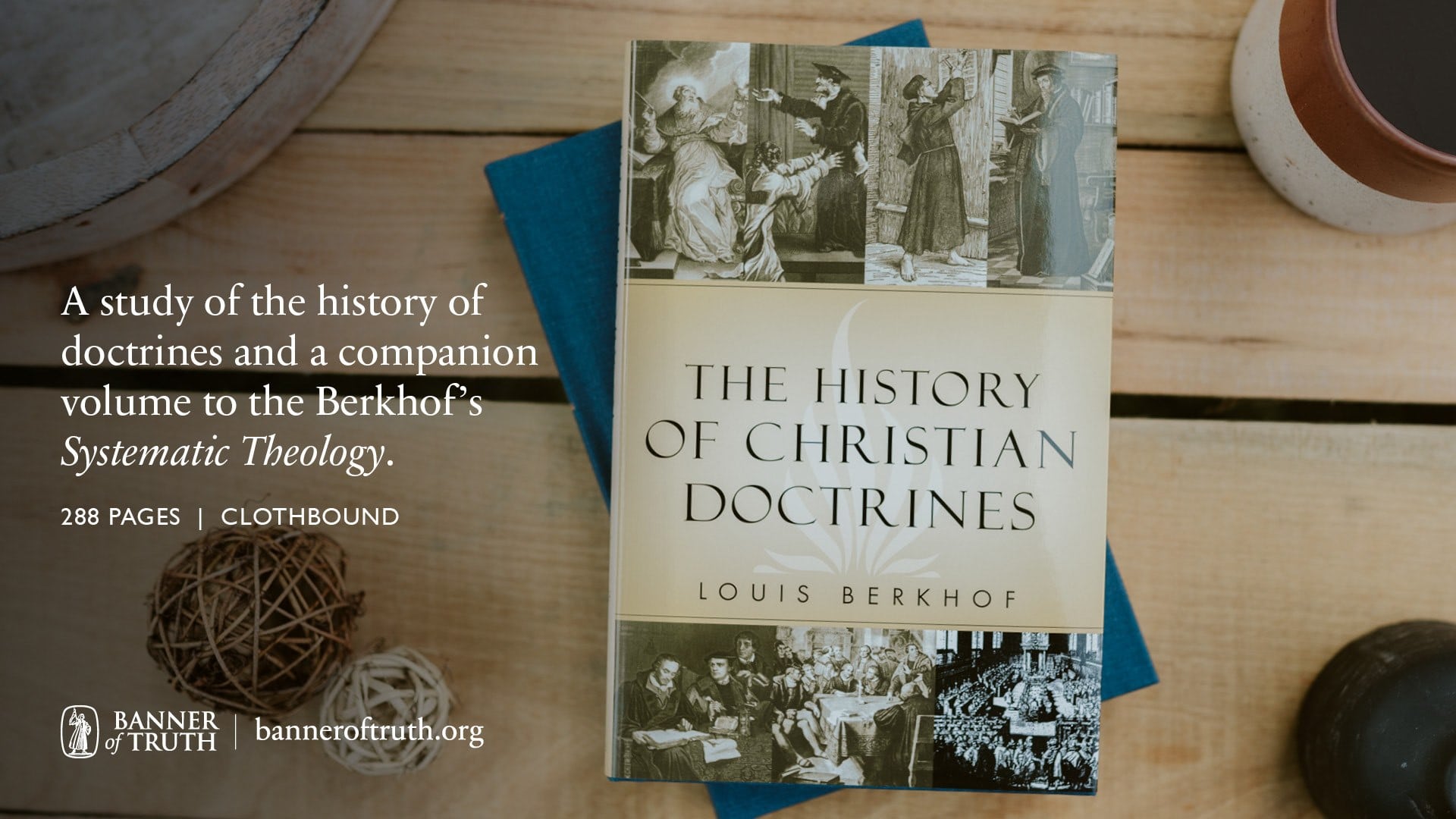 The History of Christian Doctrines by Louis Berkhof | Banner of Truth USA