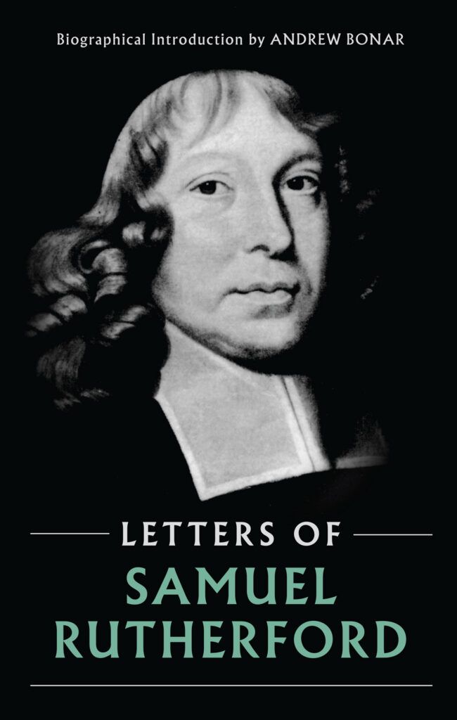 Letters of Samuel Rutherford by Samuel Rutherford | Banner of Truth USA