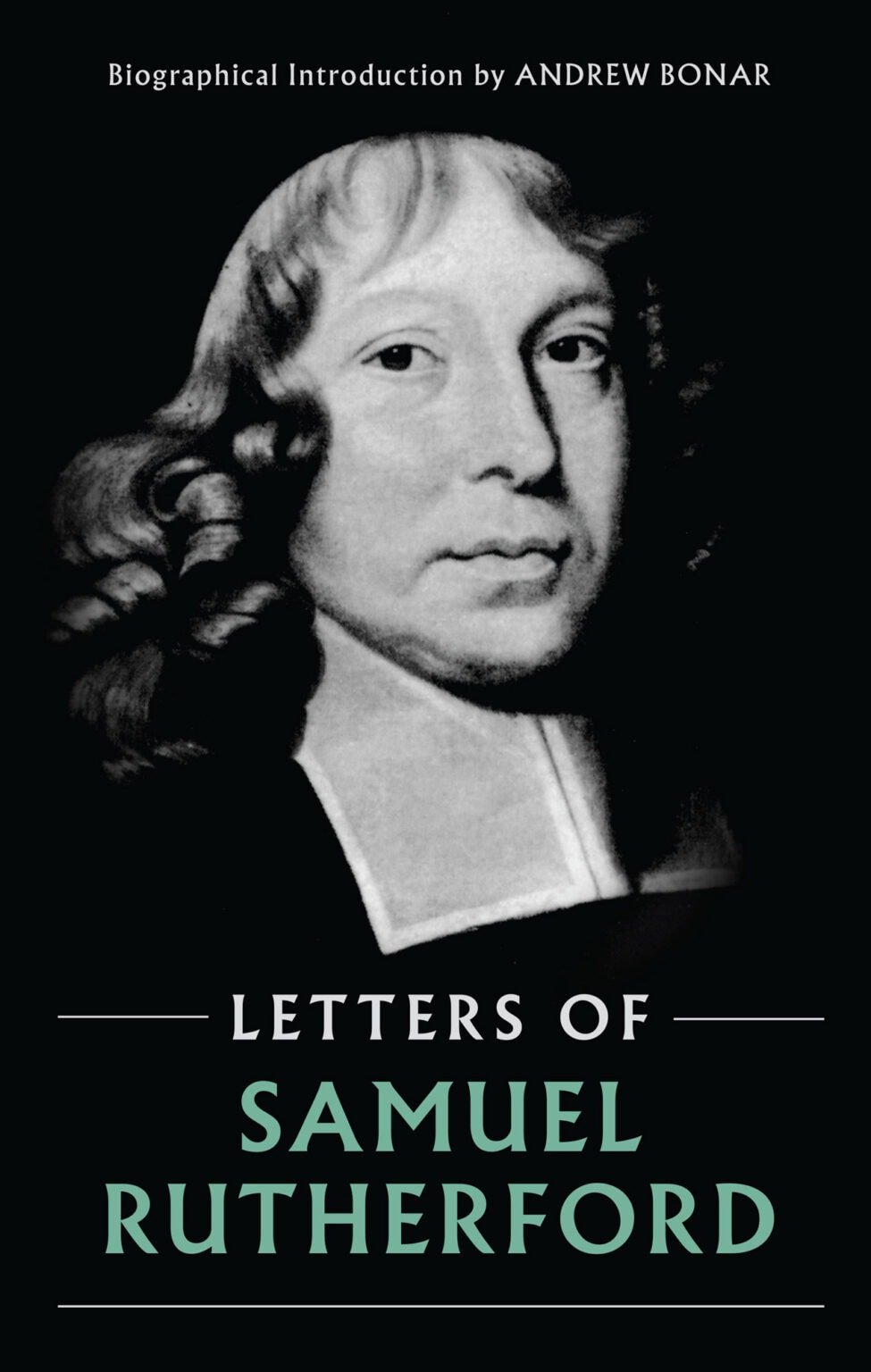 Letters of Samuel Rutherford by Samuel Rutherford | Banner of Truth USA