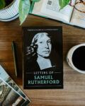 Letters of Samuel Rutherford by Samuel Rutherford | Banner of Truth USA