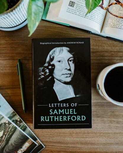 Letters of Samuel Rutherford by Samuel Rutherford | Banner of Truth USA
