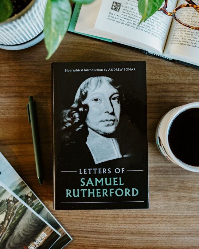 Letters of Samuel Rutherford by Samuel Rutherford | Banner of Truth USA