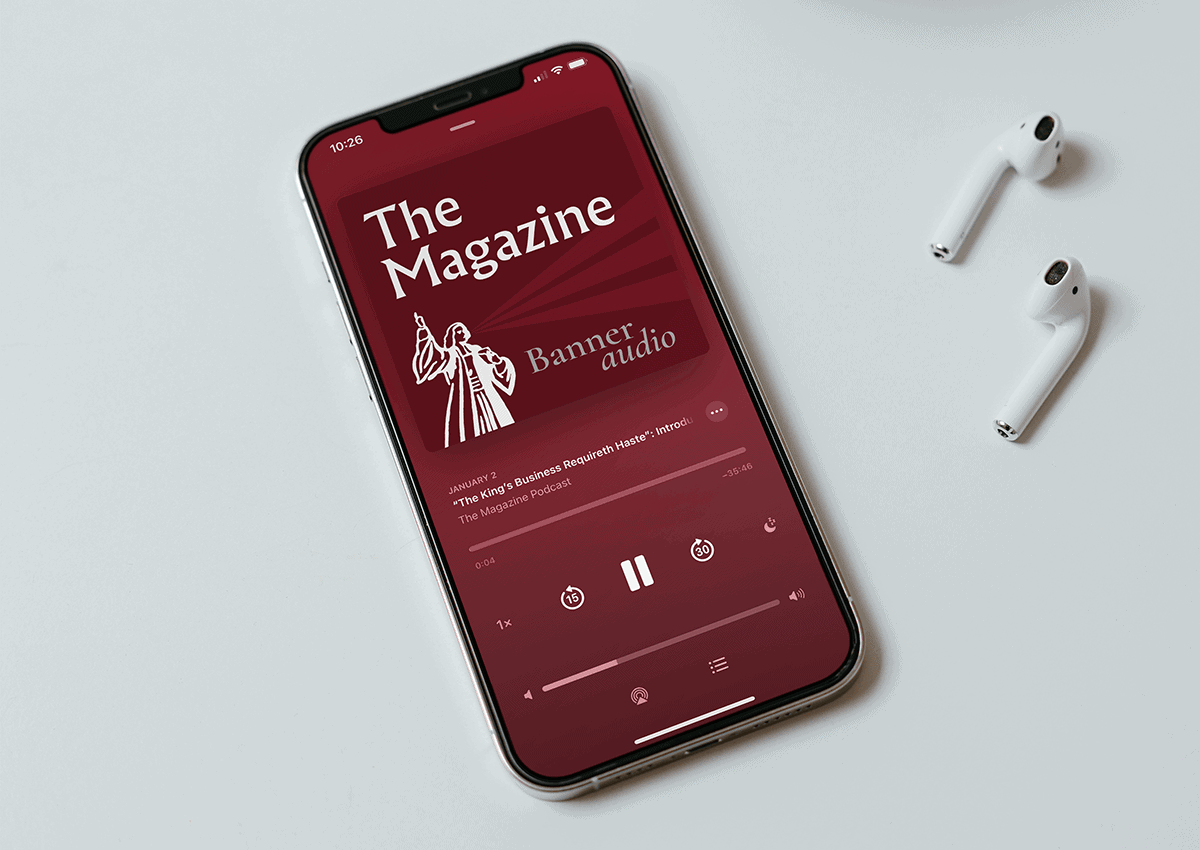 The Launch of the Magazine Podcast – Banner of Truth USA