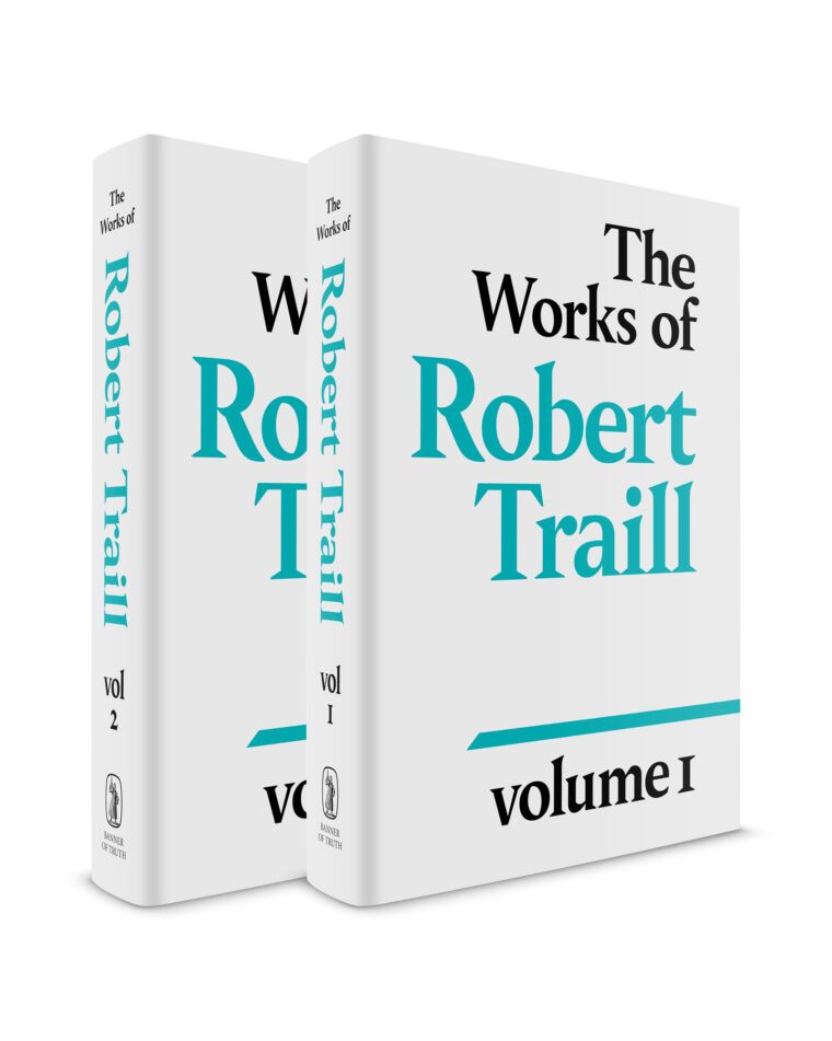 The Works of Robert Traill by Robert Traill | Banner of Truth USA